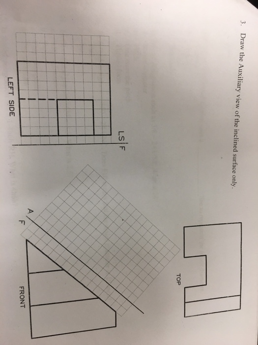 Solved 3. Draw the Auxiliary view of the inclined surface | Chegg.com