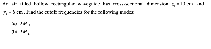 Solved An air filled hollow rectangular waveguide has | Chegg.com