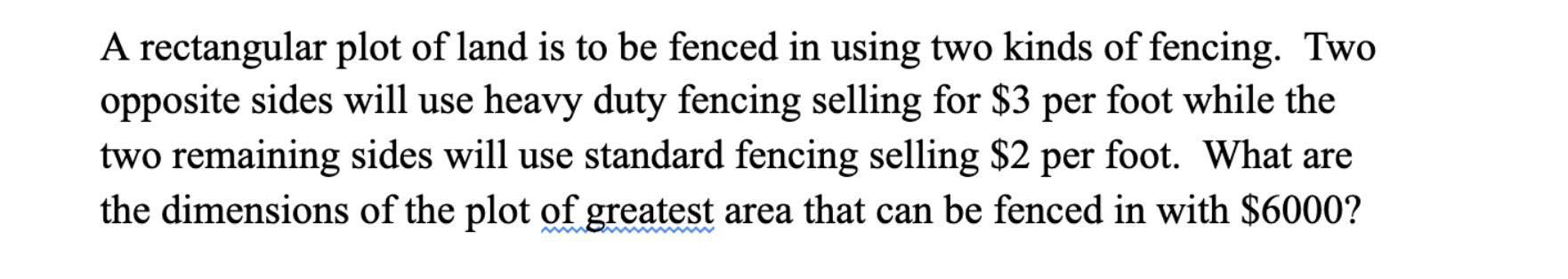 Solved A rectangular plot of land is to be fenced in using | Chegg.com