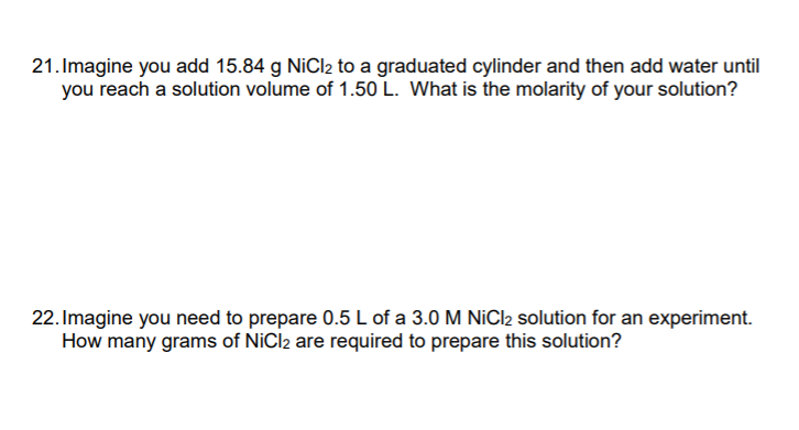 Solved 21. Imagine you add 15.84 g NiCl2 to a graduated | Chegg.com