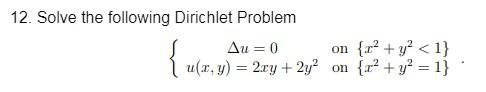 Solved 12. Solve the following Dirichlet Problem { ulv,"zry | Chegg.com