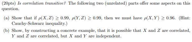 Solved (20pts) Is correlation transitive? The following two | Chegg.com