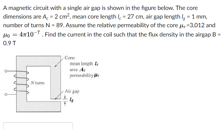 Solved A magnetic circuit with a single air gap is shown in | Chegg.com