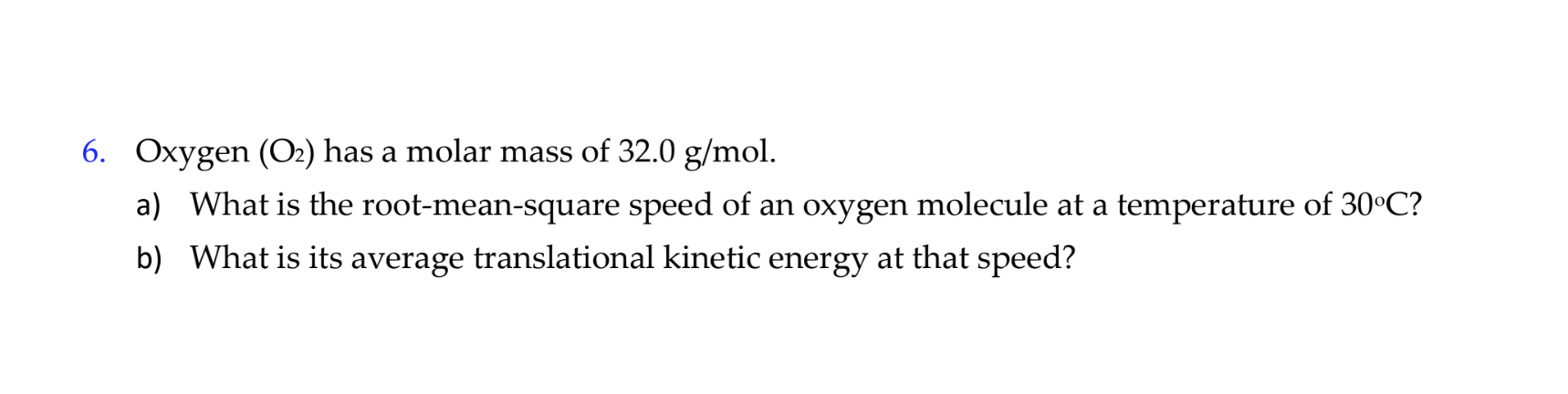 Solved 6. Oxygen (O2) has a molar mass of 32.0 g/mol. a) | Chegg.com