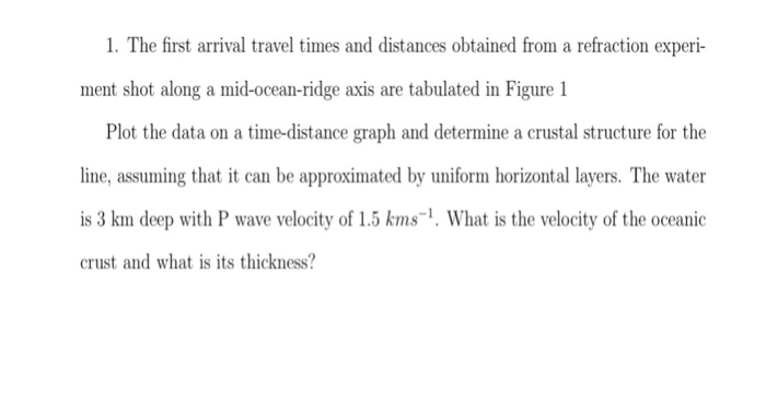 Solved 1. The first arrival travel times and distances | Chegg.com