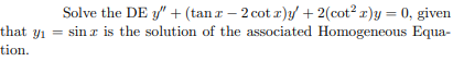 Solved Solve the DEy′′+(tanx−2cotx)y′+2(cot2x)y=0, given | Chegg.com