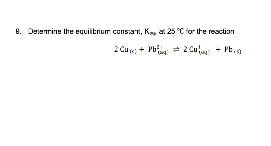 Solved 9. Determine the equilibrium constant, Keq, at 25∘C | Chegg.com