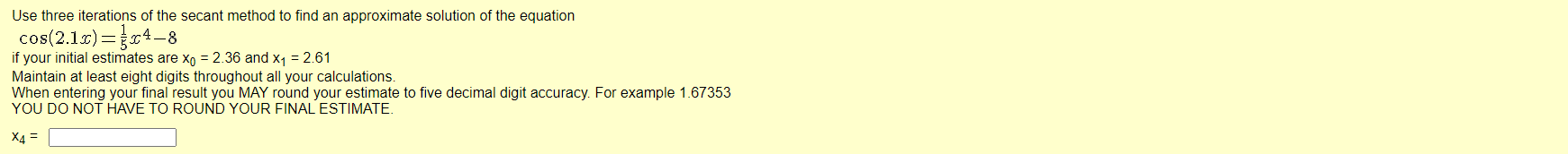Solved Use Three Iterations Of The Secant Method To Find An