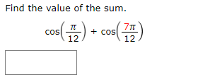 Solved Find the value of the sum. cos( 1) + cos(12) | Chegg.com