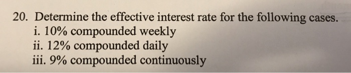 Solved 20. Determine the effective interest rate for the | Chegg.com