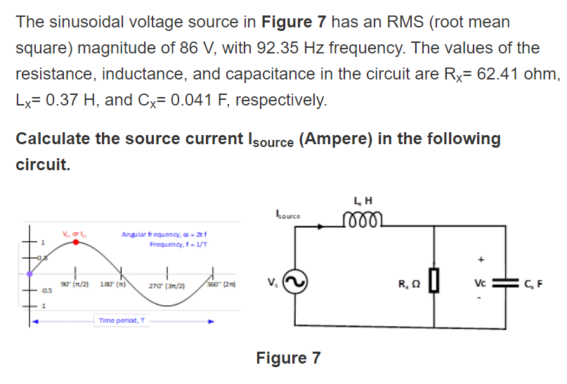 Solved The sinusoidal voltage source in Figure 7 has an RMS | Chegg.com