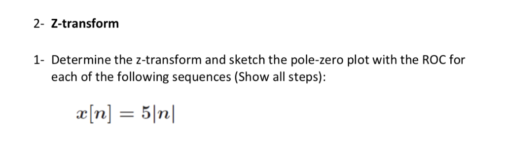 Solved 2- Z-transform 1 Determine the z-transform and sketch | Chegg.com