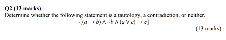 Solved Q2 (13 marks) Determine whether the following | Chegg.com
