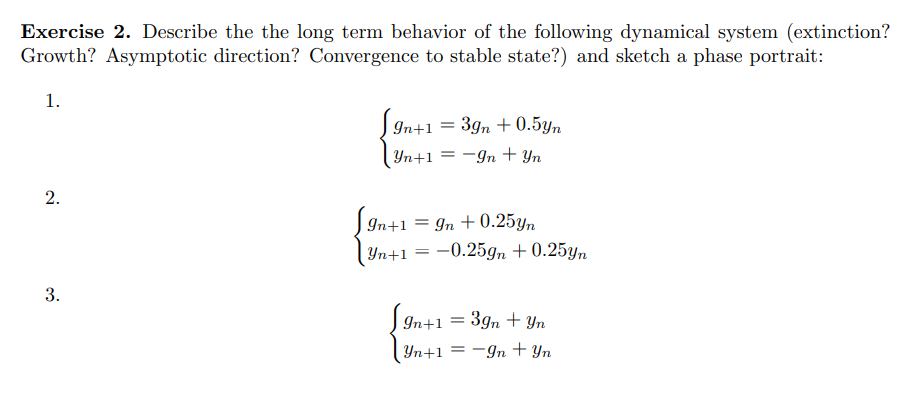 Solved Exercise 2. Describe the the long term behavior of | Chegg.com