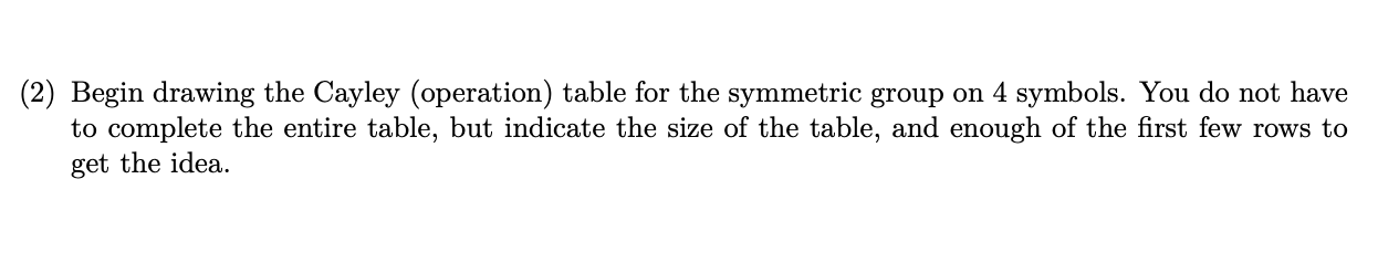 Solved (2) Begin drawing the Cayley (operation) table for | Chegg.com