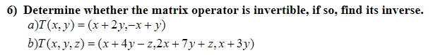 Solved 6) Determine whether the matrix operator is | Chegg.com