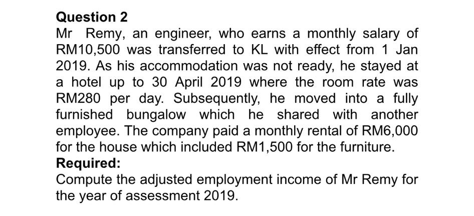 Solved Question 2 Mr Remy, an engineer, who earns a monthly | Chegg.com
