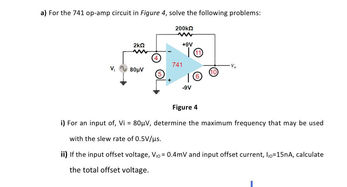 Solved a) For the 741 op-amp circuit in Figure 4, solve the | Chegg.com