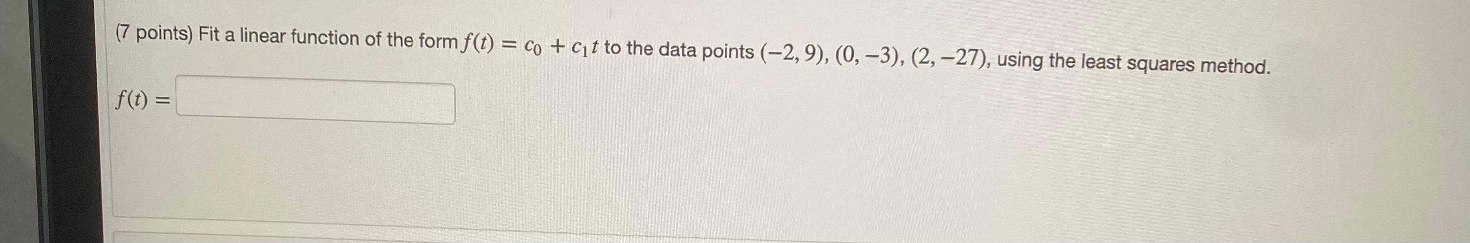 Solved (7 points) Fit a linear function of the form | Chegg.com