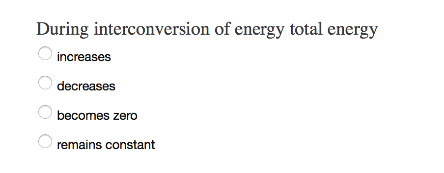 Solved During interconversion of energy total energy | Chegg.com