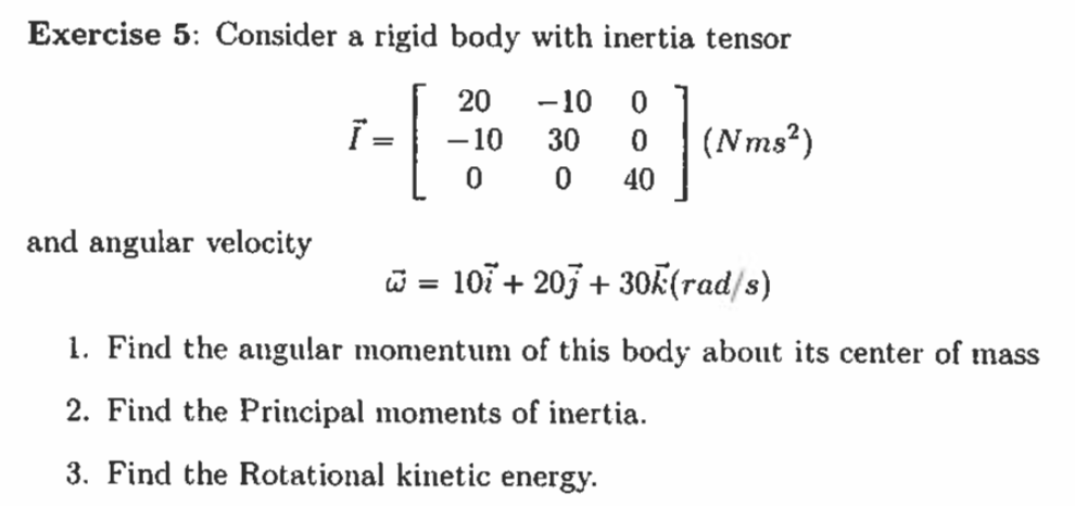 Solved Exercise 5: Consider a rigid body with inertia tensor | Chegg.com