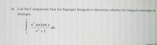Solved 4) Use the Comparison Test for Improper Integrals to | Chegg.com