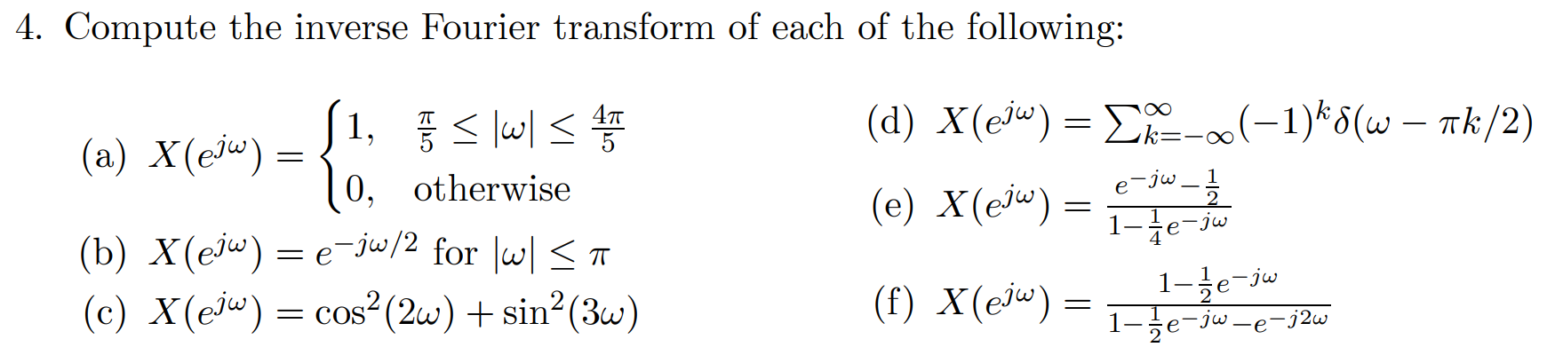 Solved 4. Compute the inverse Fourier transform of each of | Chegg.com