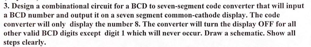 Solved 3. Design a combinational circuit for a BCD to | Chegg.com