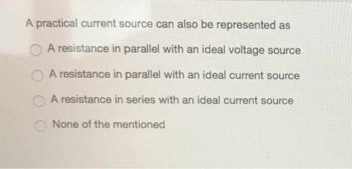 Solved A practical current source can also be represented as | Chegg.com