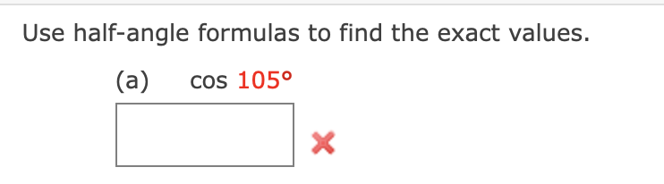 Solved Use half-angle formulas to find the exact values. (a) | Chegg.com