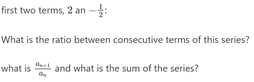 Solved Find the ratio between consecutive terms: Find the | Chegg.com