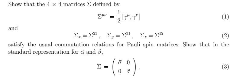 Solved Show that the 4×4 matrices Σ defined by Σμν=2i[γμ,γν] | Chegg.com