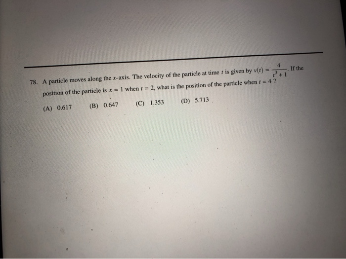 Solved 78. A particle moves along the x-axis. The velocity | Chegg.com
