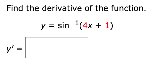 Solved Find the derivative of the function. y = sin-1(4x + | Chegg.com