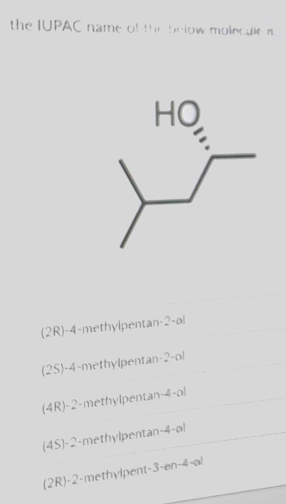 Solved the IUPAC name ot the twiow molecule n | Chegg.com