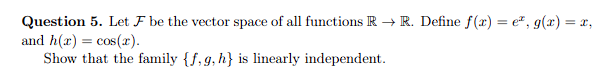 Solved Question 5. Let F be the vector space of all | Chegg.com