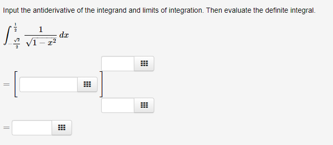 Solved Input the antiderivative of the integrand and limits | Chegg.com