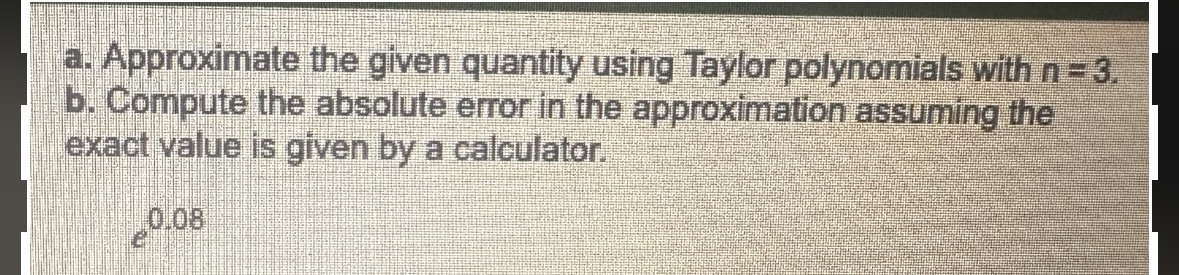 Solved a. Approximate the given quantity using Taylor | Chegg.com