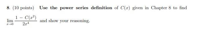 Solved 8. (10 points) Use the power series definition of | Chegg.com