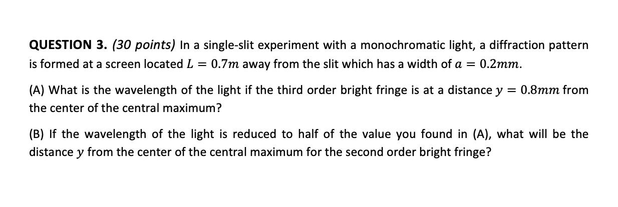 Solved QUESTION 3. (30 points) In a single-slit experiment | Chegg.com