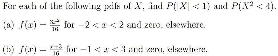 Solved For each of the following pdfs of X, find P(|X|