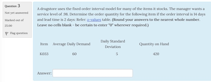 Solved Question 3 A drugstore uses the fixed order interval | Chegg.com