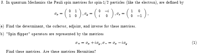 Solved 3. In quantum Mechanics the Pauli spin matrices for | Chegg.com