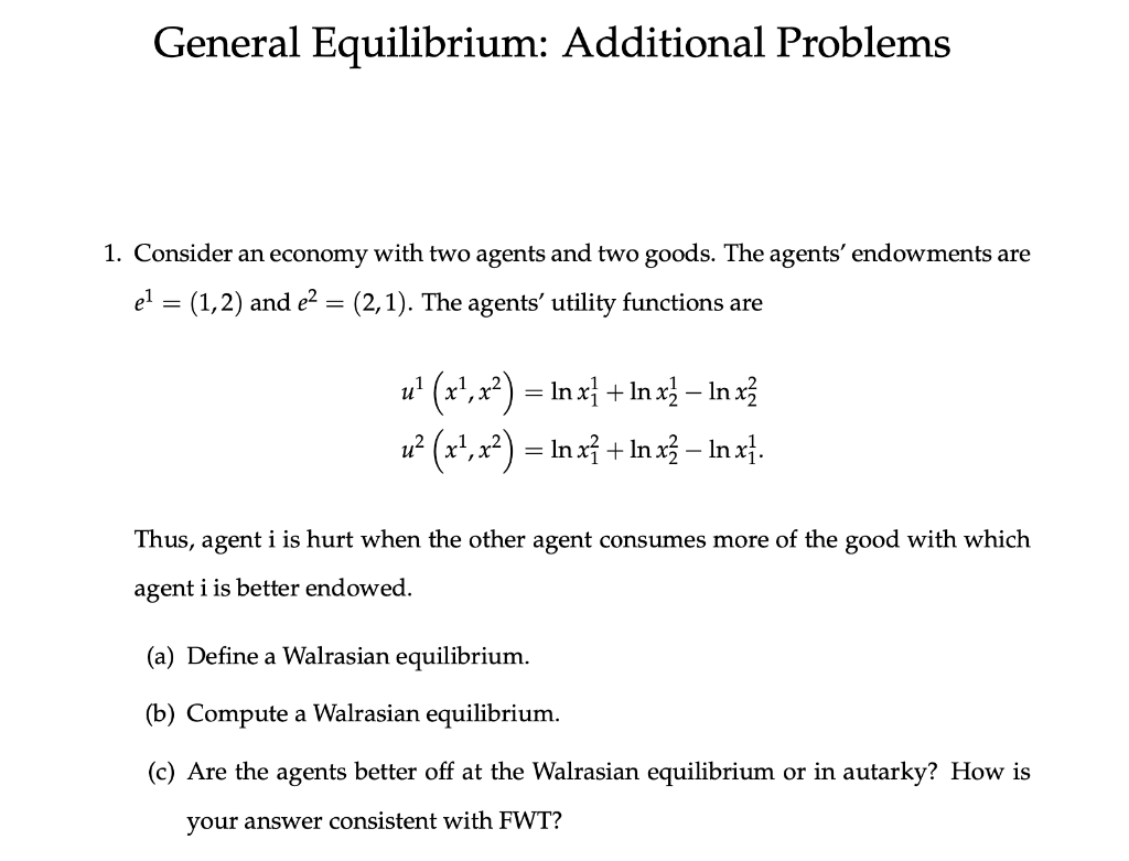 Solved General Equilibrium: Additional Problems 1. Consider | Chegg.com