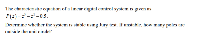 Solved The characteristic equation of a linear digital | Chegg.com