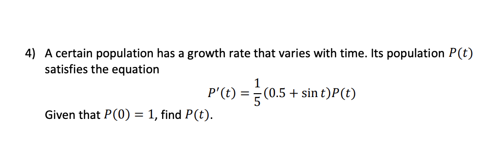 Solved 4) A certain population has a growth rate that varies | Chegg.com