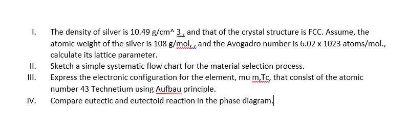Solved 1. II. III. The density of silver is 10.49 g/cm^3., | Chegg.com