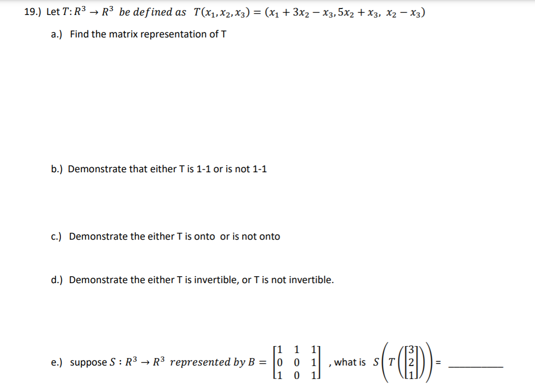 Solved 19.) Let T: R3 → R3 be defined as T(X1, X2, X3) = (x1 | Chegg.com