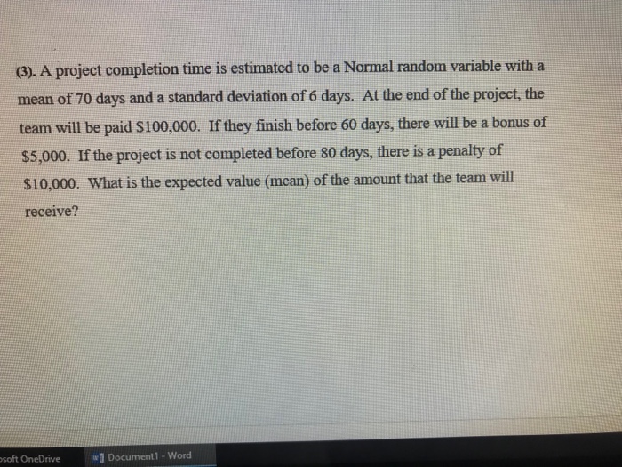 Solved (3). A project completion time is estimated to be a | Chegg.com