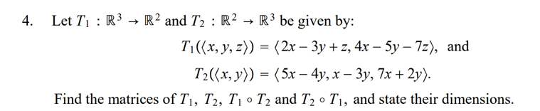 Solved 4. Let T: R3 → R2 and T2 : R2 + R3 be given by: | Chegg.com